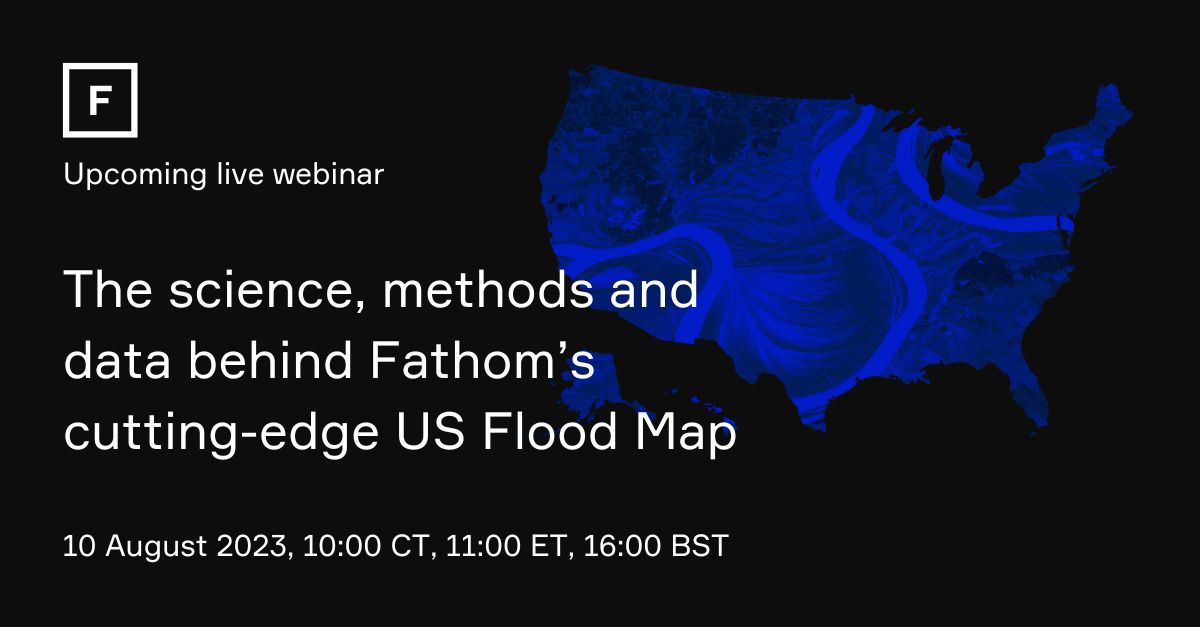 The Science, Methods & Data Behind Fathom's US Flood Map